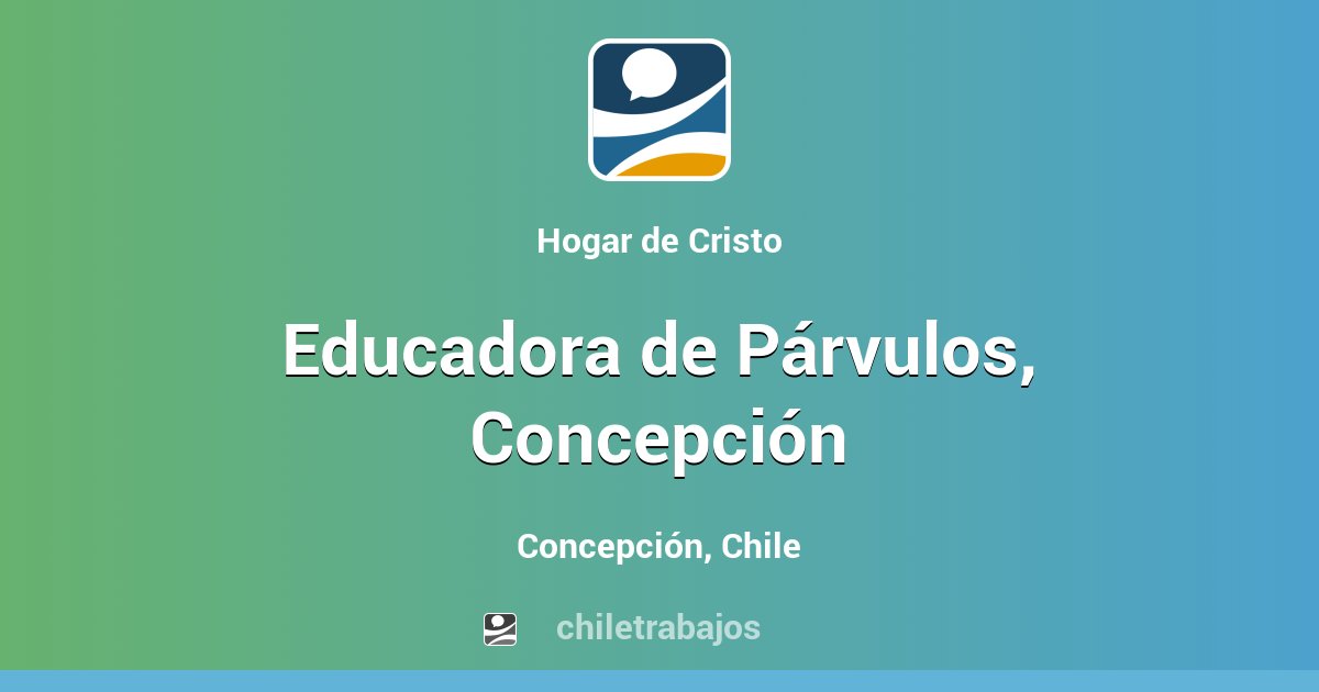 Educadora de Párvulos, Concepción - Concepción | Chiletrabajos