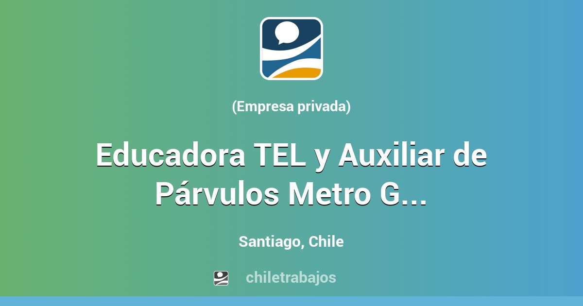 Educadora TEL y Auxiliar de Párvulos Metro Grecia - Santiago ...