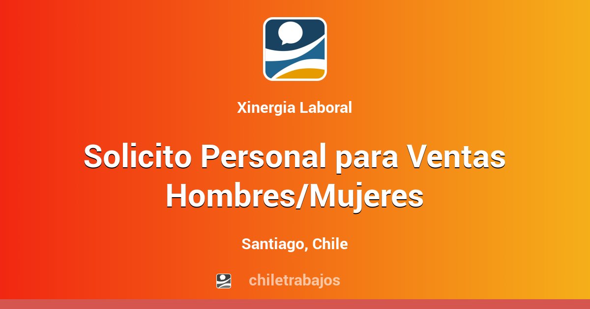 Solicito Personal para Ventas Hombres/Mujeres - Santiago | Chiletrabajos