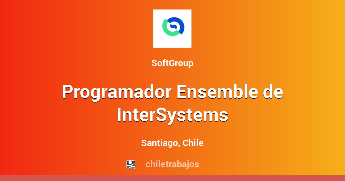 Programador Ensemble de InterSystems - Santiago | Chiletrabajos