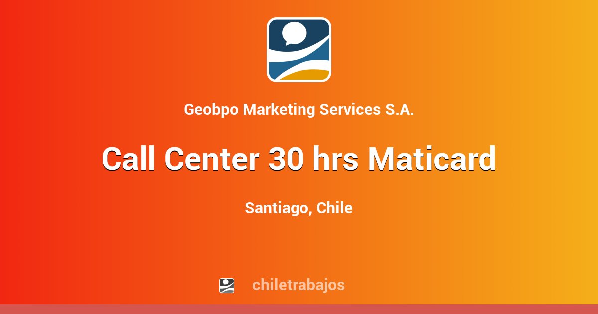 Call Center 30 hrs Maticard - Santiago | Chiletrabajos