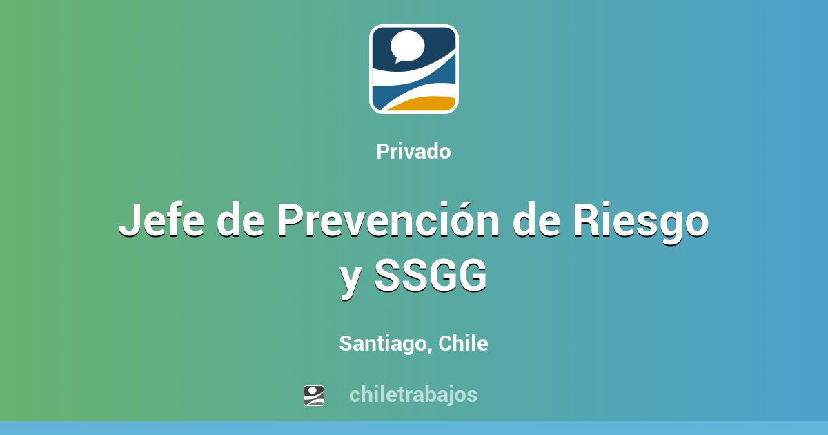 Jefe de Prevención de Riesgo y SSGG - Santiago | Chiletrabajos