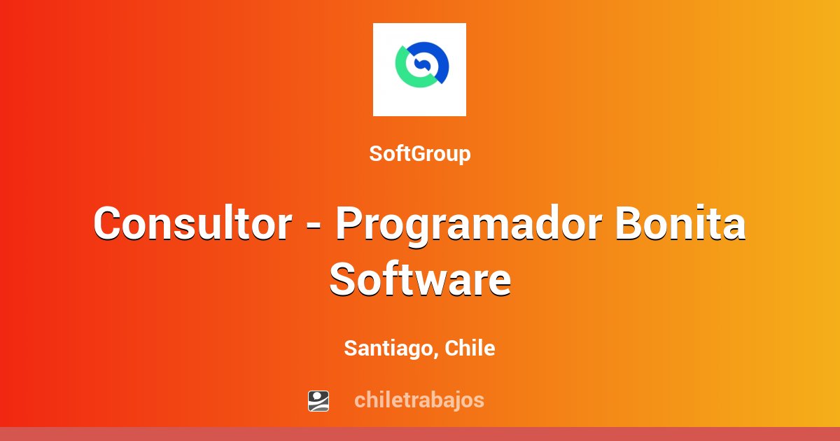 Consultor - Programador Bonita Software - Santiago | Chiletrabajos