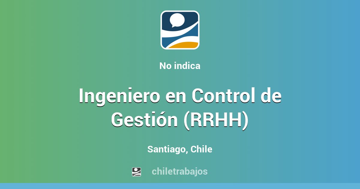 Ingeniero en Control de Gestión (RRHH) - Santiago | Chiletrabajos