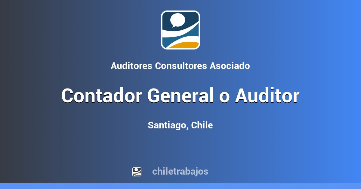 Contador General o Auditor - Santiago | Chiletrabajos