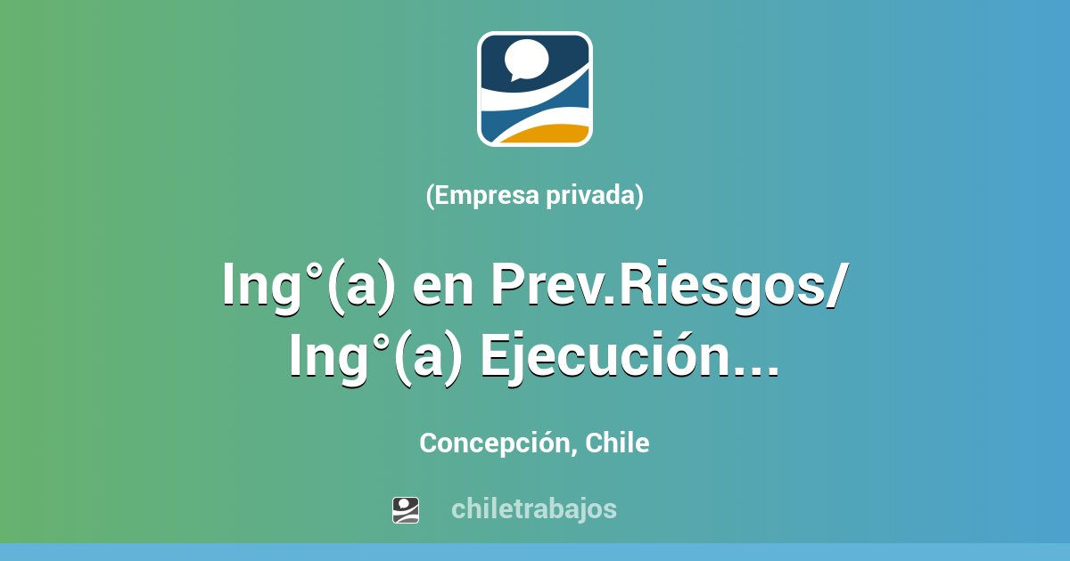 Ing°(a) en Prev.Riesgos/ Ing°(a) Ejecución en Prev.Riesgos Talcahuano ...