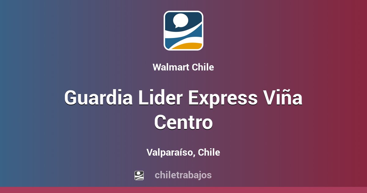 Guardia Lider Express Viña Centro - Valparaíso | Chiletrabajos