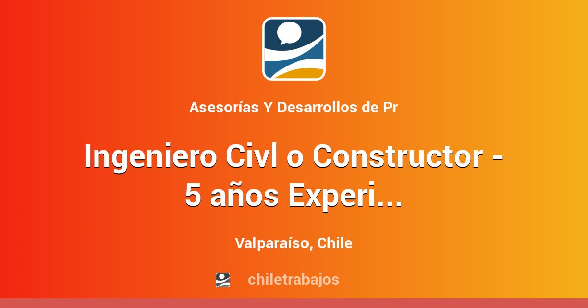 Ingeniero Civl o Constructor - 5 años Experiencia ITO o Ejecución Obras ...