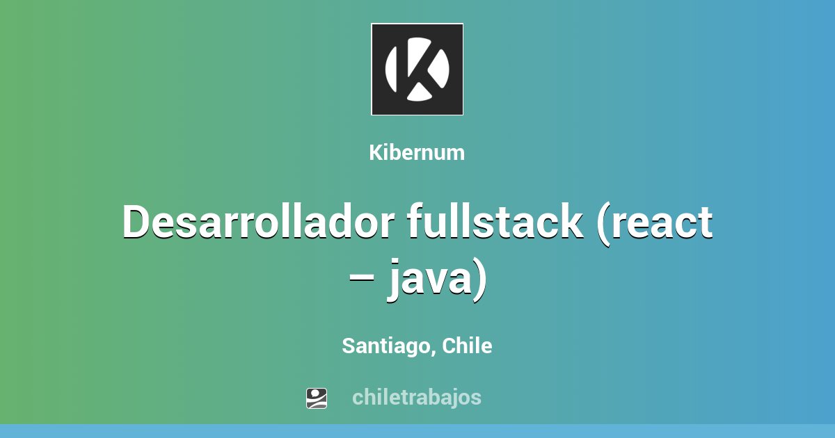 DESARROLLADOR FULLSTACK (REACT – JAVA) - Santiago | Chiletrabajos