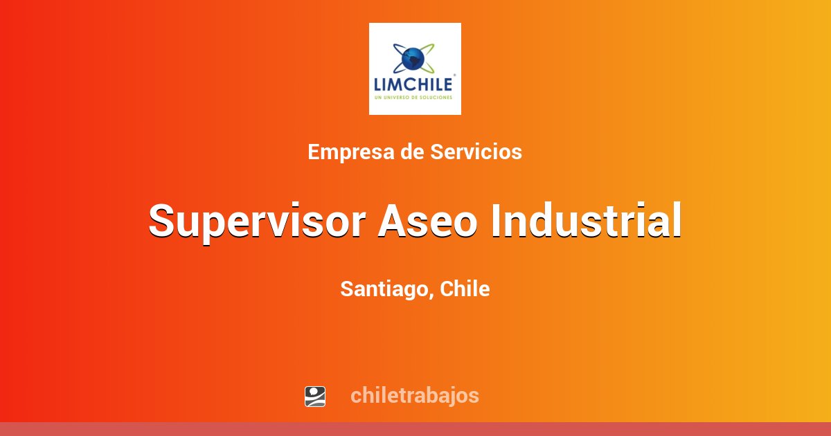Supervisor Aseo Industrial - Santiago | Chiletrabajos