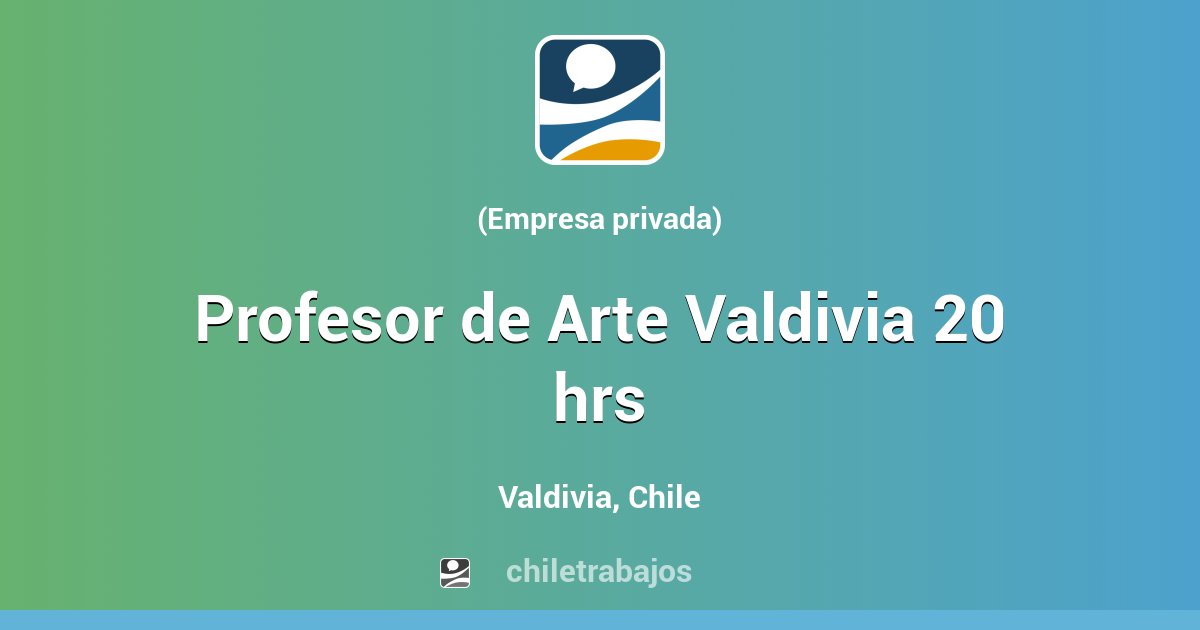 Profesor de Arte Valdivia 20 hrs - Valdivia | Chiletrabajos