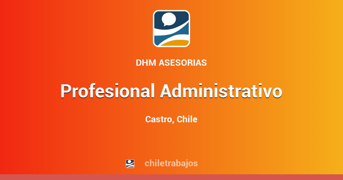Profesional Administrativo - Castro | Chiletrabajos
