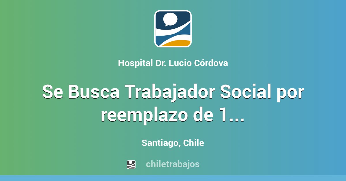 Se Busca Trabajador Social por reemplazo de 15 días, extendible ...