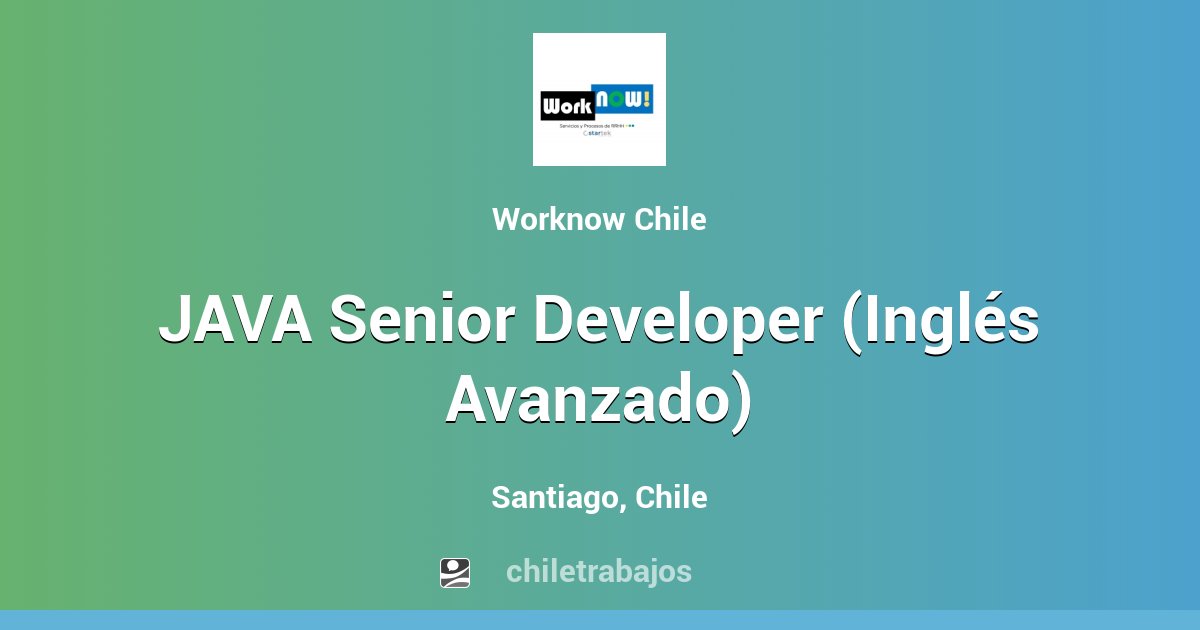 JAVA Senior Developer (Inglés Avanzado) - Santiago | Chiletrabajos
