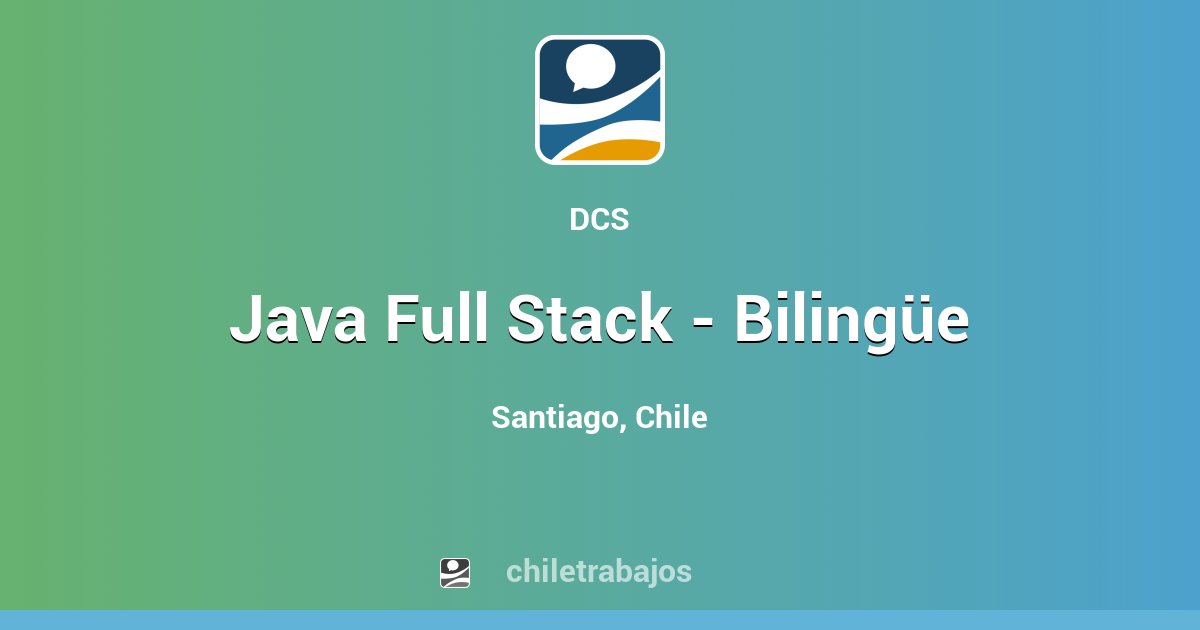 Java Full Stack - Bilingüe - Santiago | Chiletrabajos