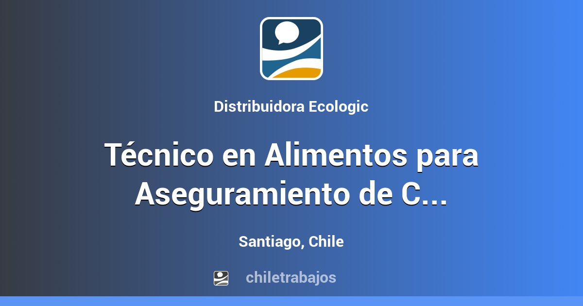 Técnico en Alimentos para Aseguramiento de Calidad - Lampa - Santiago ...