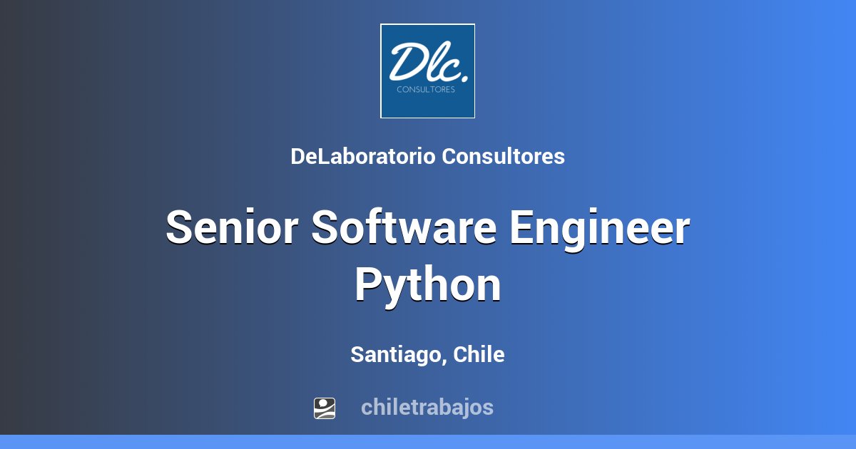 Senior Software Engineer Python - Santiago | Chiletrabajos