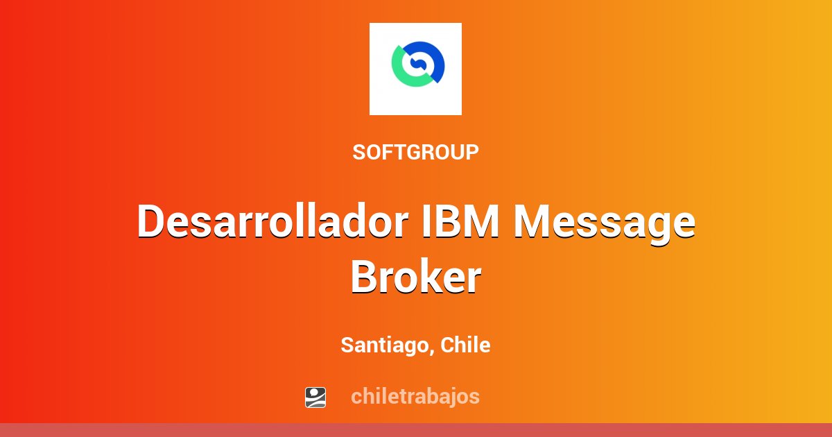 Desarrollador IBM Message Broker - Santiago | Chiletrabajos