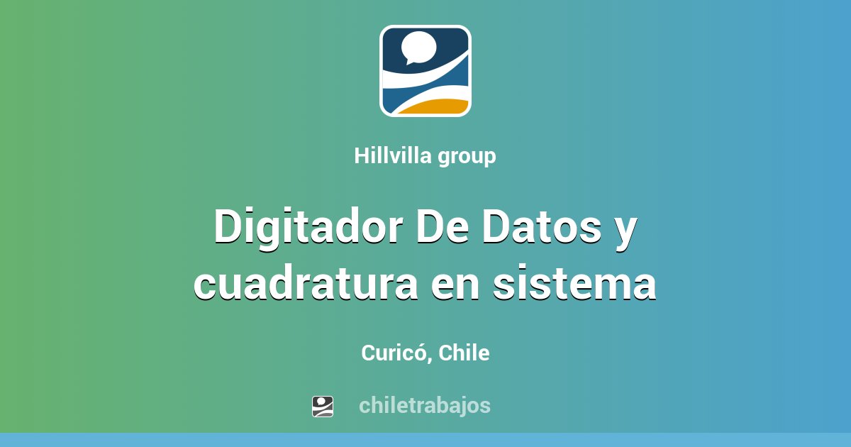 Digitador De Datos y cuadratura en sistema - Curicó | Chiletrabajos