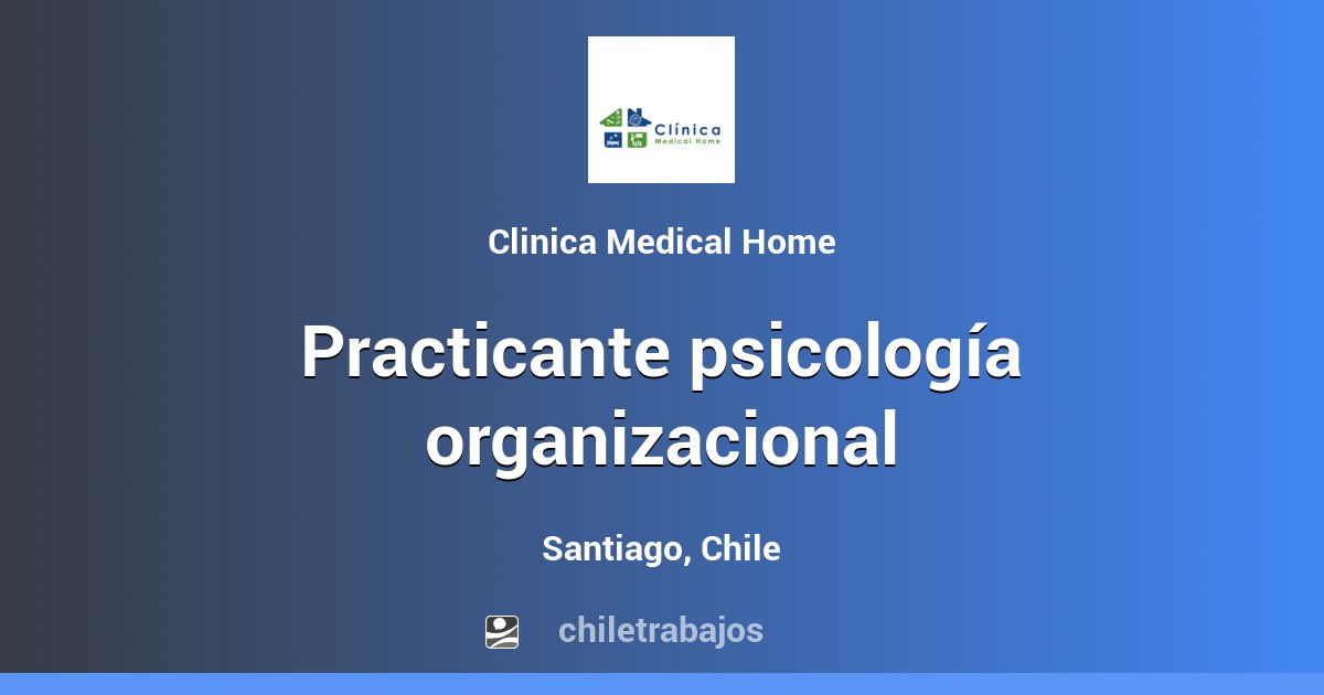 PRACTICANTE PSICOLOGÍA ORGANIZACIONAL - Santiago | Chiletrabajos