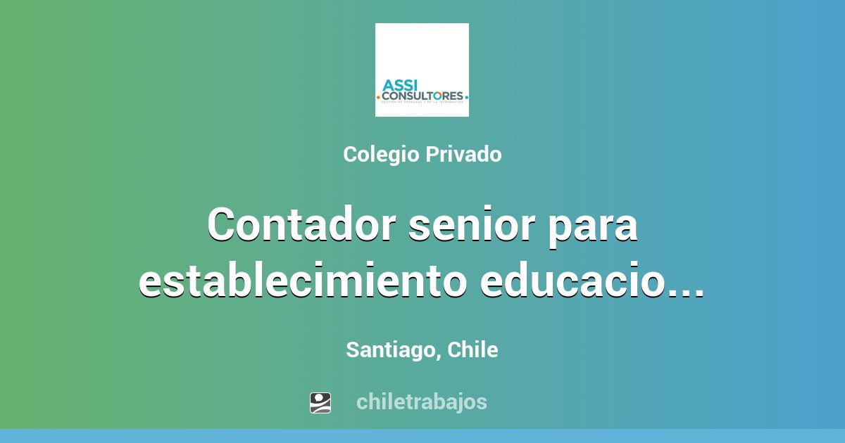 CONTADOR SENIOR PARA ESTABLECIMIENTO EDUCACIONAL SUELDO $850.000 ...
