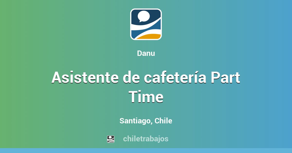 Asistente de cafetería Part Time - Santiago | Chiletrabajos