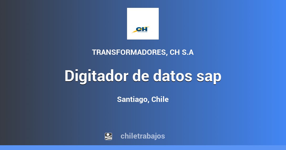 DIGITADOR DE DATOS SAP - Santiago | Chiletrabajos