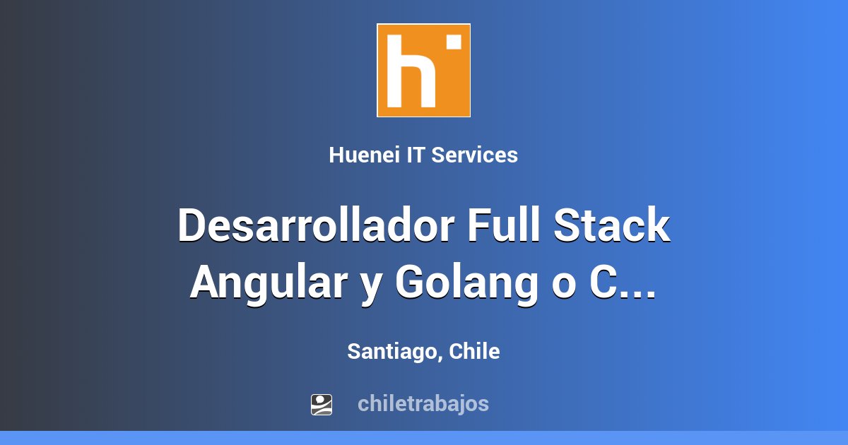 Desarrollador Full Stack Angular Y Golang O Cnodejs O Javanodejs