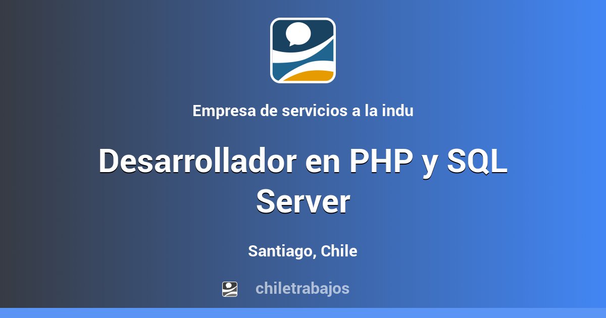 Desarrollador en PHP y SQL Server - Santiago | Chiletrabajos