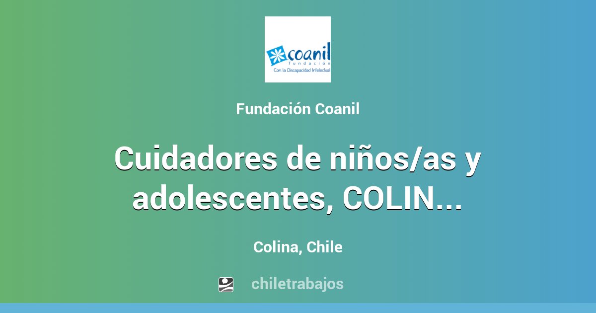 Cuidadores de niños/as y adolescentes, COLINA - Colina | Chiletrabajos