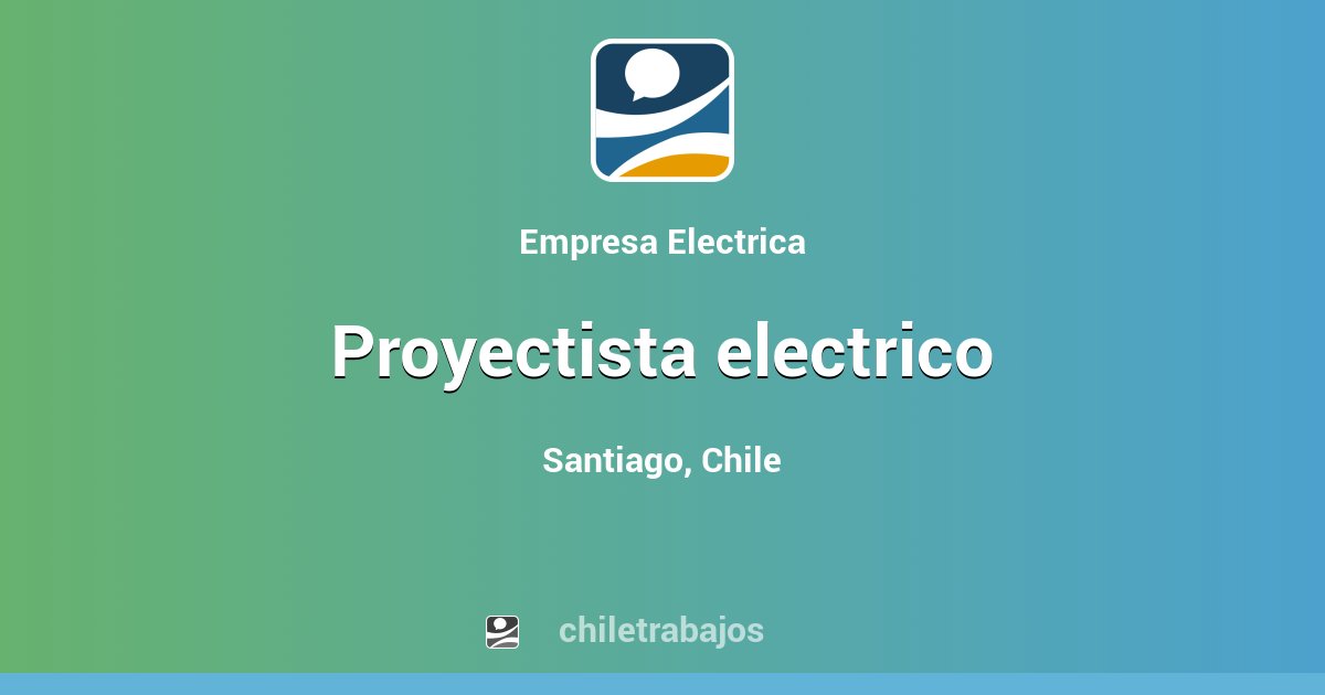 Proyectista electrico - Santiago | Chiletrabajos