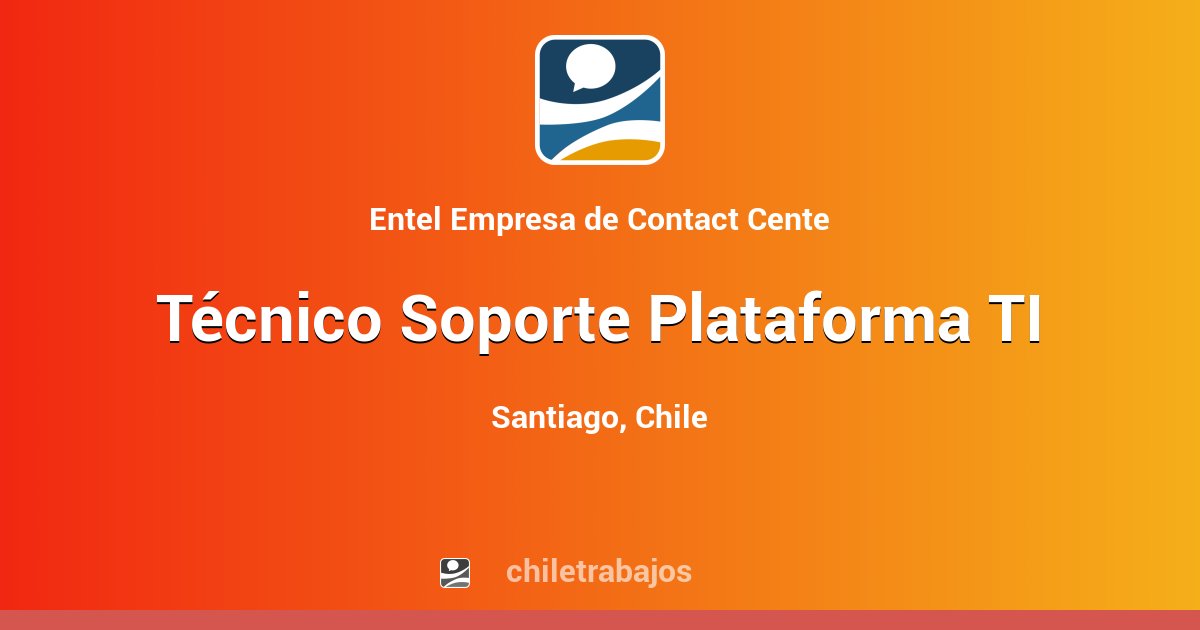 Técnico Soporte Plataforma TI - Santiago | Chiletrabajos