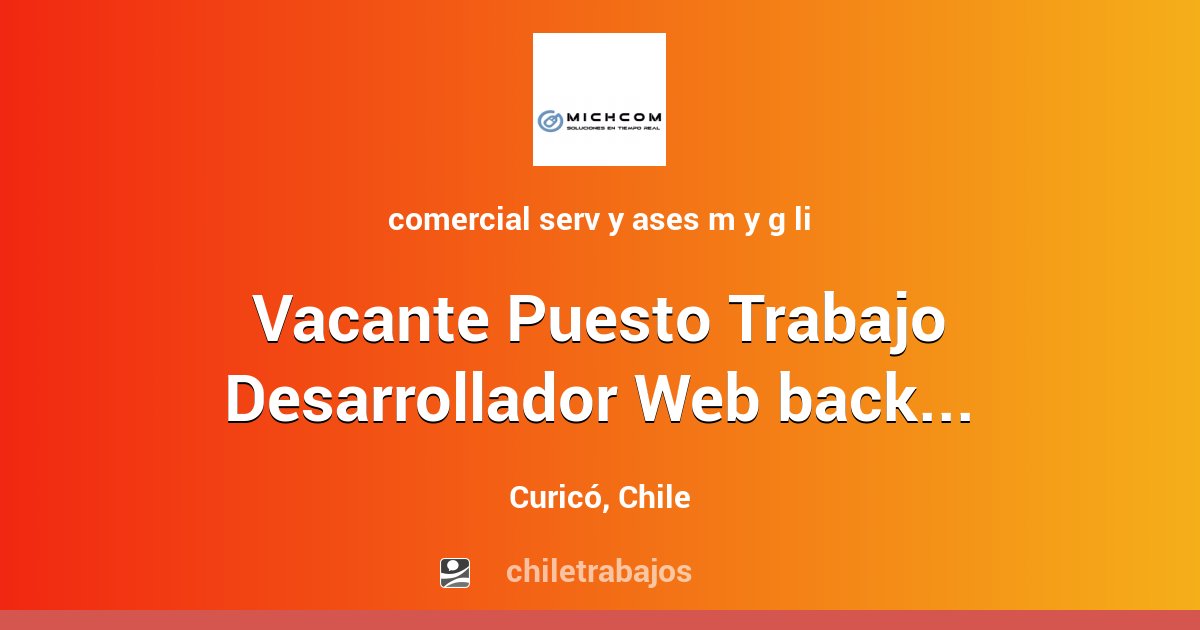 Vacante Puesto Trabajo Desarrollador Web backend y frontend - Curicó ...