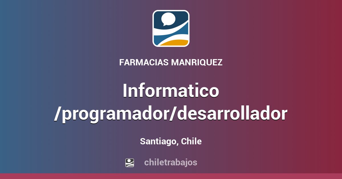 INFORMATICO /PROGRAMADOR/DESARROLLADOR - Santiago | Chiletrabajos