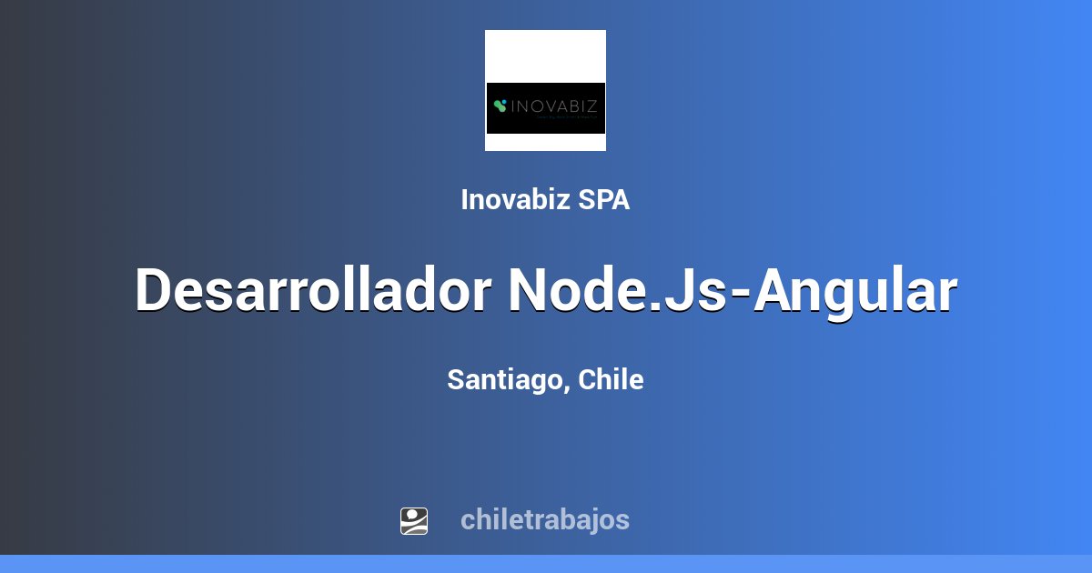 Desarrollador Node.Js-Angular - Santiago | Chiletrabajos