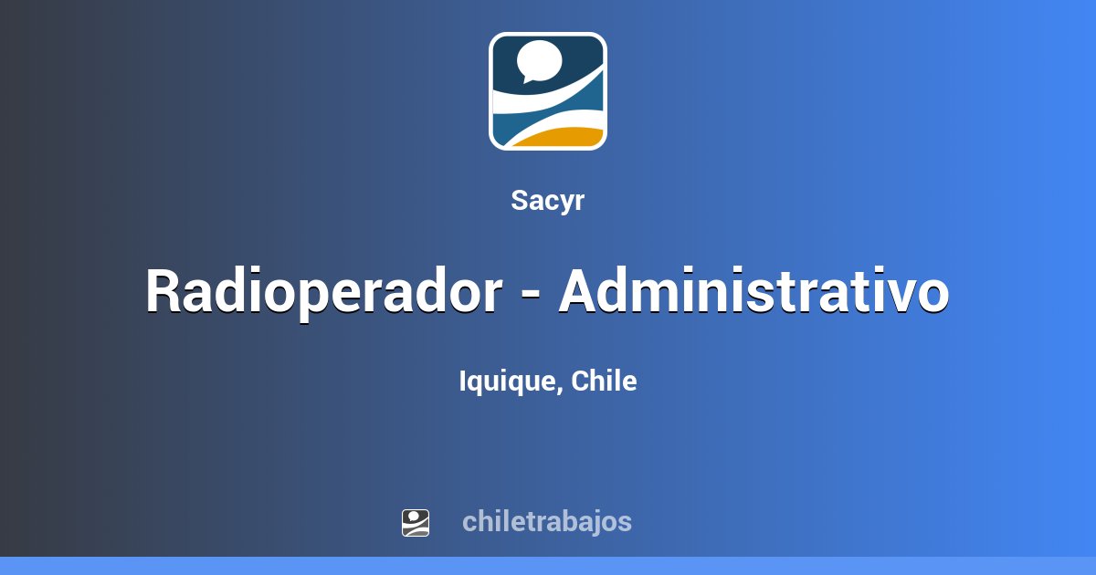 Radioperador - Administrativo - Iquique | Chiletrabajos