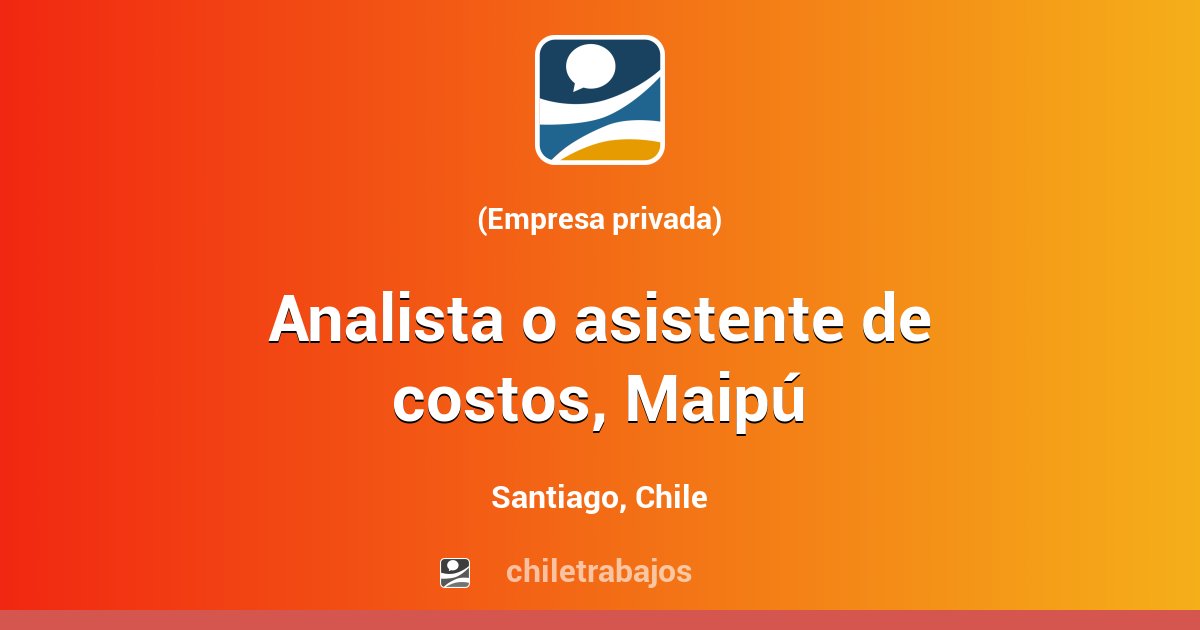 Analista o asistente de costos, Maipú - Santiago | Chiletrabajos