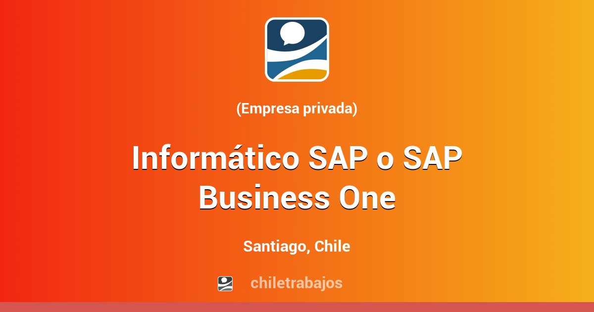 Informático SAP o SAP Business One - Santiago | Chiletrabajos