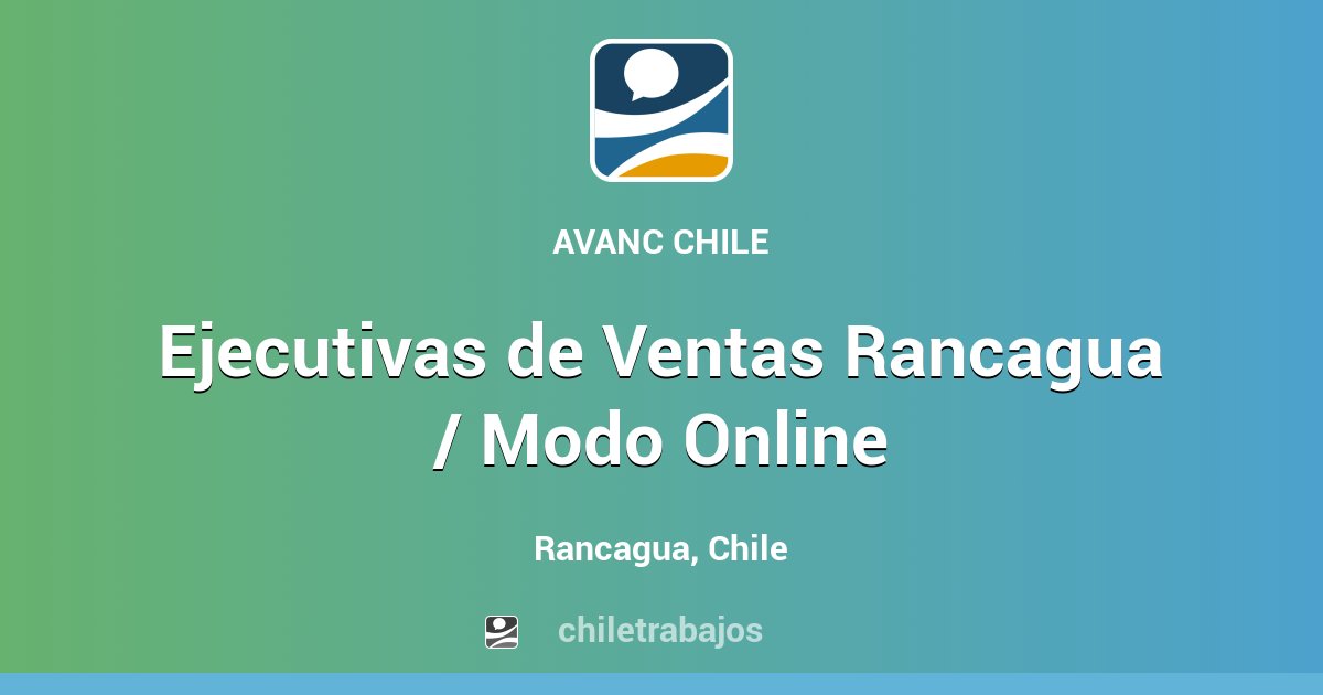 Ejecutivas de Ventas Rancagua / Modo Online - Rancagua | Chiletrabajos