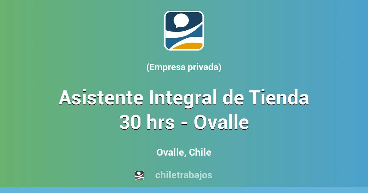Asistente Integral de Tienda 30 hrs - Ovalle - Ovalle | Chiletrabajos