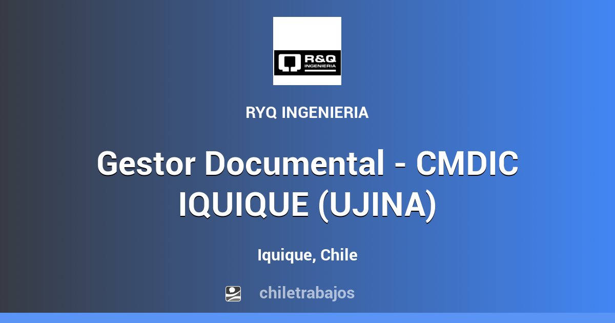 Gestor Documental - CMDIC IQUIQUE (UJINA) - Iquique | Chiletrabajos