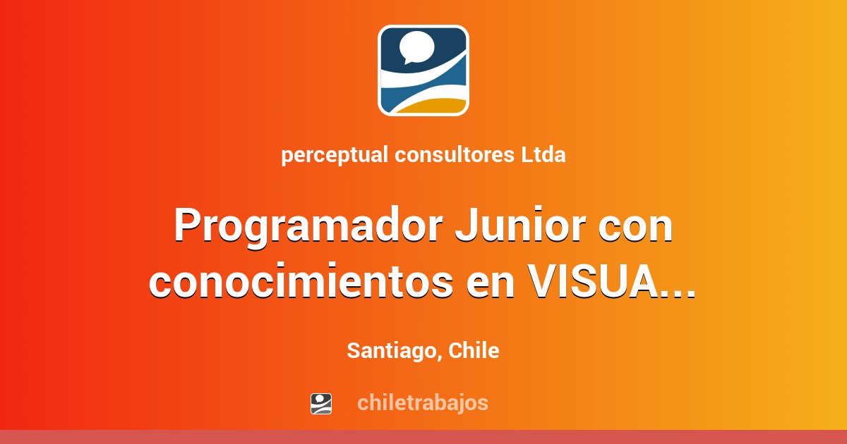 Programador Junior con conocimientos en VISUAL .NET - Santiago ...