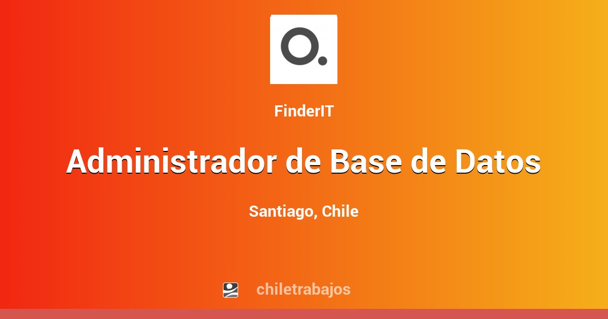 Administrador de Base de Datos - Santiago | Chiletrabajos