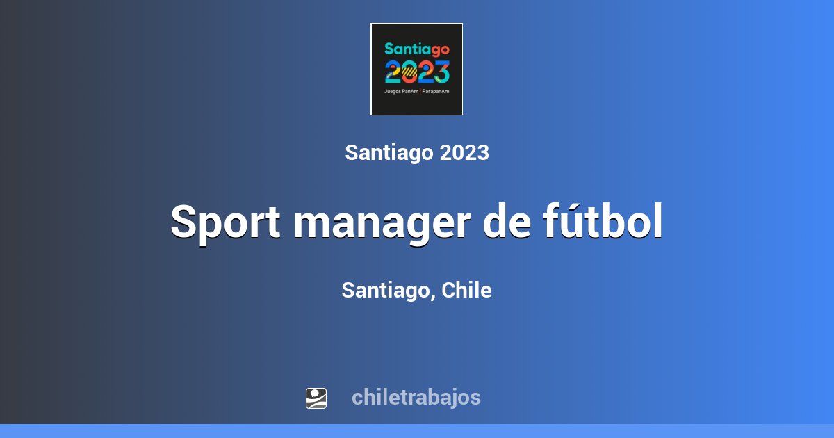 SPORT MANAGER DE FÚTBOL - Santiago | Chiletrabajos