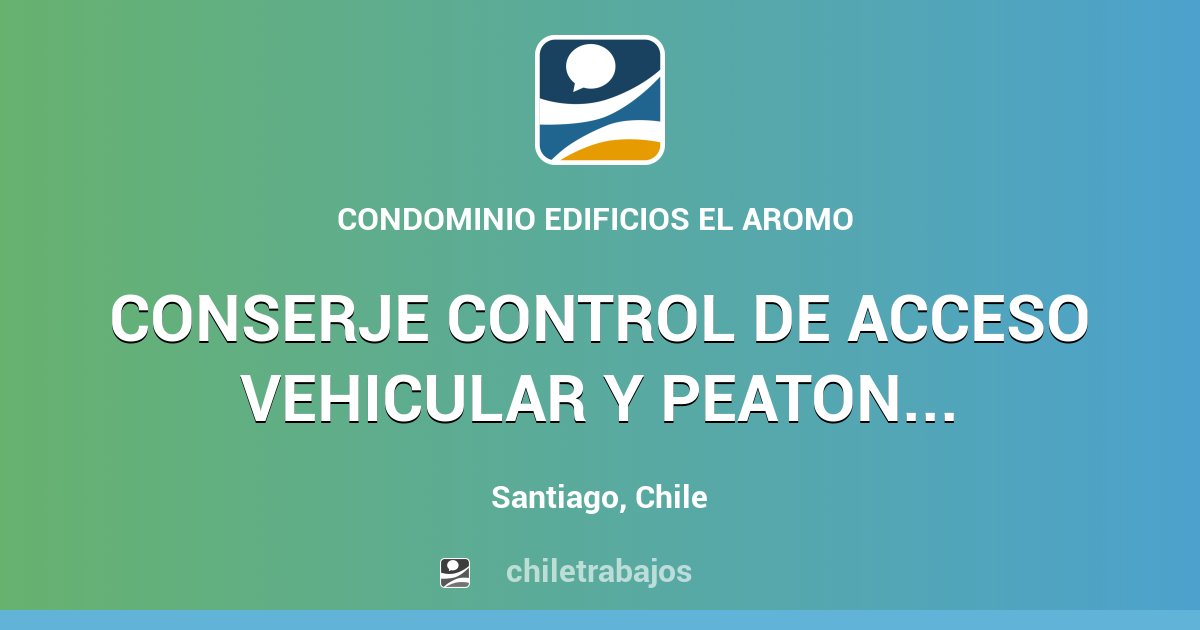 CONSERJE CONTROL DE ACCESO VEHICULAR Y PEATONAL 4x4 - Santiago ...