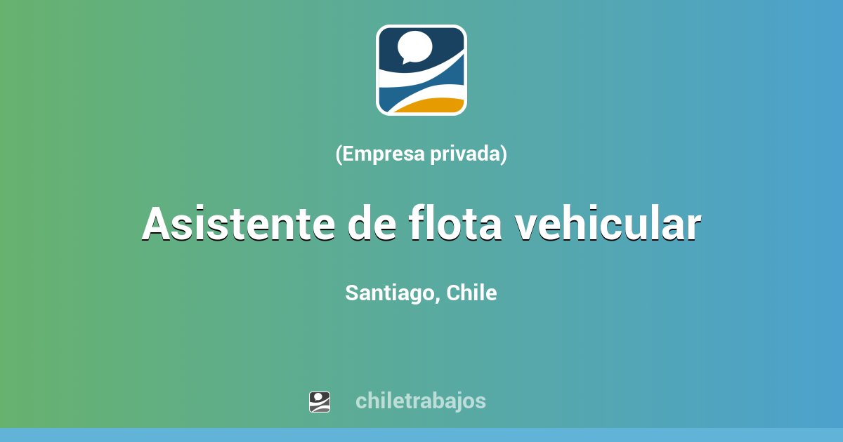 ASISTENTE DE FLOTA VEHICULAR - Santiago | Chiletrabajos