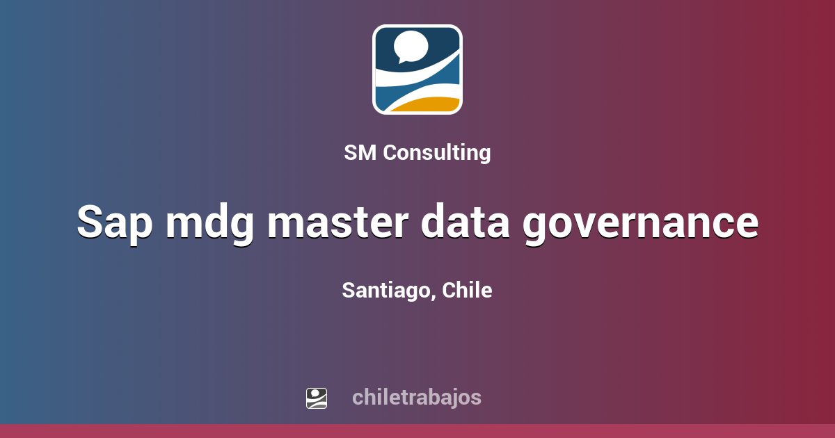 SAP MDG MASTER DATA GOVERNANCE - Santiago | Chiletrabajos SAP MDG MASTER DATA GOVERNANCE - Santiago | Chiletrabajos