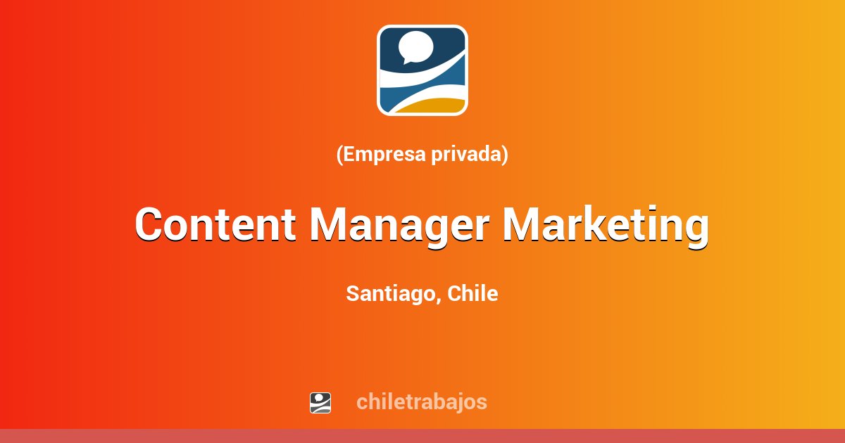 Content Manager Marketing - Santiago | Chiletrabajos