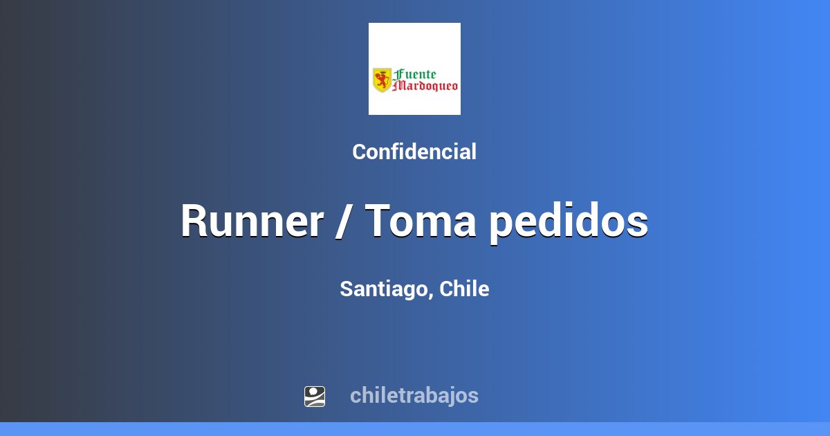 Runner / Toma pedidos - Santiago | Chiletrabajos