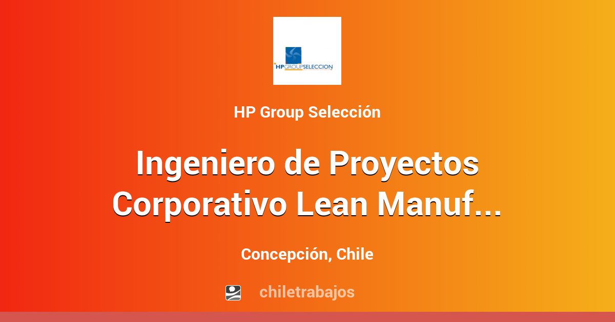 Ingeniero de Proyectos Corporativo Lean Manufacturing, Concepción (Cód ...